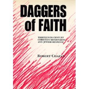 Daggers of Faith: Thirteenth-Century Christian Missionizing and Jewish ...