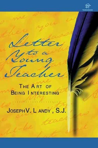 Letter to a Young Teacher: The Art of Being Interesting by Joseph V ...