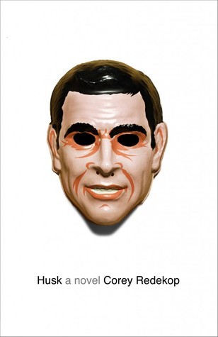 Husk by Corey Redekop | Goodreads