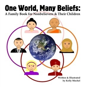 One World, Many Beliefs: A Family Book for Nonbelievers and their ...