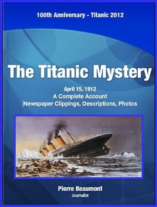 Mystery of the Titanic by Pierre Beaumont | Goodreads