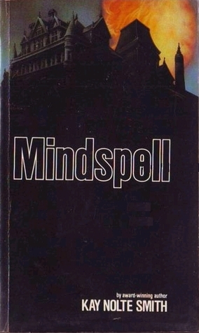 Mindspell by Kay Nolte Smith | Goodreads
