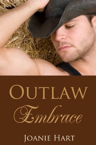 Outlaw Embrace by Joanie Hart | Goodreads