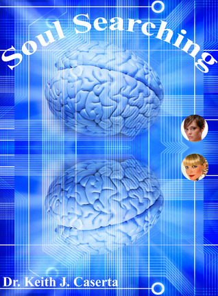 Soul Searching (Nodes of God, #1) by Keith Caserta | Goodreads