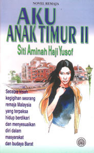 Aku Anak Timur II by Siti Aminah Haji Yusof | Goodreads