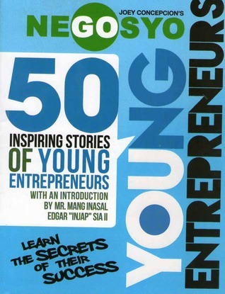 GO Negosyo: 50 Inspiring Stories of Young Entrepreneurs by Philippine ...