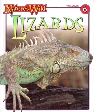 Nature's Wild, Volume 6: Lizards by Robert Matero | Goodreads