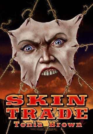 Skin Trade: A Historical Horror by Tonia Brown | Goodreads