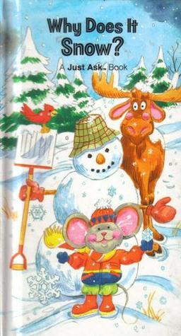 Why Does It Snow? (Just Ask Series) by Chris Arvetis | Goodreads
