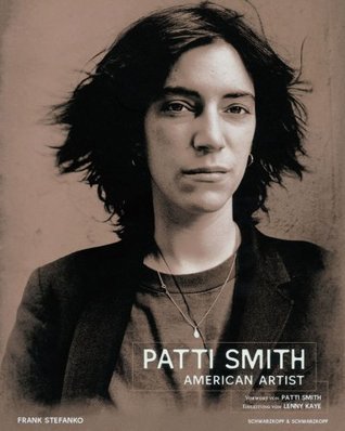Patti Smith American Artist: Fotografien by Frank Stefanko | Goodreads