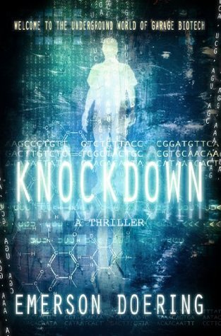 Knockdown (A Biotech Thriller) by Emerson Doering | Goodreads