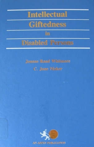 Intellectual giftedness in disabled persons by Joanne Rand Whitmore ...