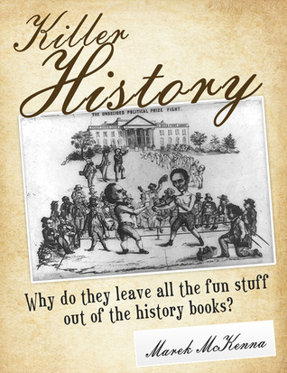 Killer History: Why do the leave all the fun stuff out of the history ...