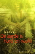 De aarde is hard en naakt by Jon Ewo | Goodreads