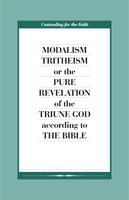 Contending for the Faith: Modalism, Tritheism, or the Pure Revelation ...