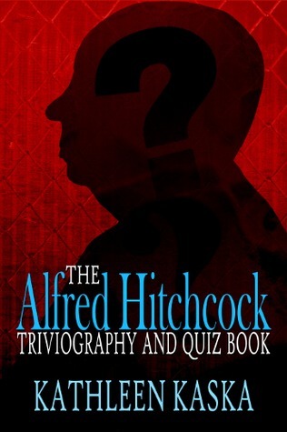 The Alfred Hitchcock Triviography and Quiz Book by Kathleen Kaska ...