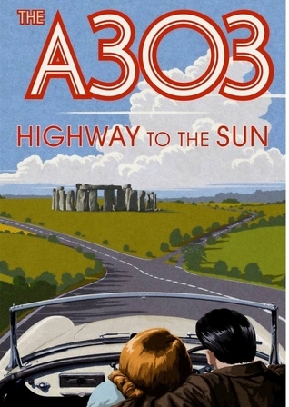 The A303: Highway to the Sun by Tom Fort | Goodreads