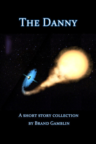 The Danny by Brand Gamblin | Goodreads
