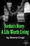 Jordan's Story: A Life Worth Living by Donna Crupi | Goodreads