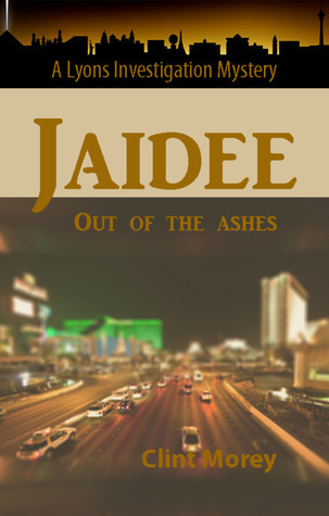 Jaidee: Out of the Ashes by Clint Morey | Goodreads