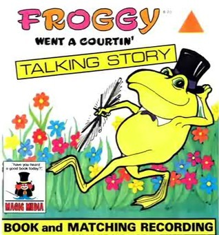 Froggy Went a Courtin' by Jacque Kowalski | Goodreads