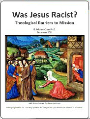 Was Jesus Racist? Theological Barriers to Mission by D. Michael Crow ...