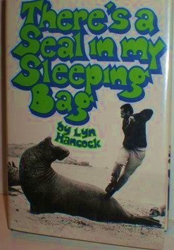 There's a Seal in My Sleeping Bag by Lyn Hancock | Goodreads