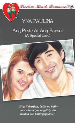 Ang Poste At Ang Bansot (A Special Love) by Yna Paulina | Goodreads