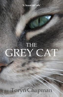The Grey Cat by Toryn Chapman | Goodreads