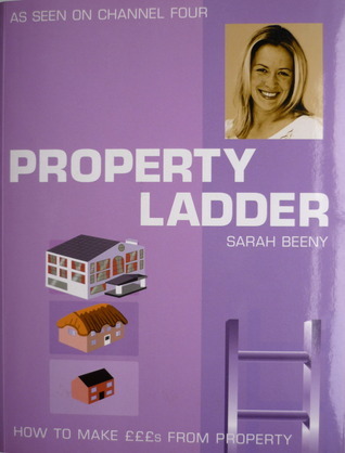 Property Ladder : How to Make Pounds from Property by Sarah Beeny ...