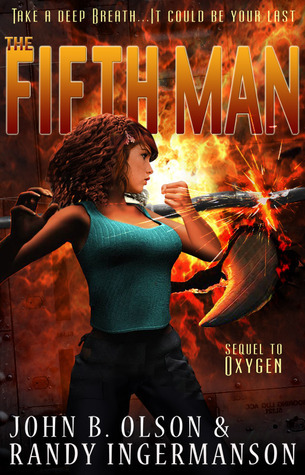 The Fifth Man (Oxygen, #2) by John B. Olson | Goodreads
