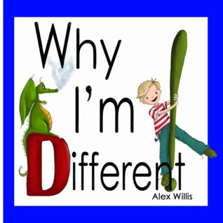 Why I'm Different by Alex Willis | Goodreads