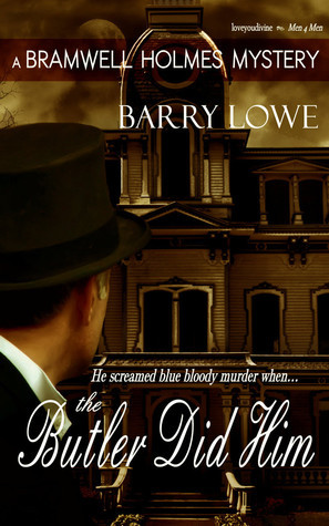The Butler Did Him (A Bramwell Holmes Mystery) by Barry Lowe | Goodreads