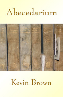 Abecedarium by Kevin Brown | Goodreads