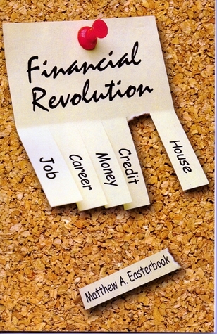 Financial Revolution by Matthew A. Easterbrook | Goodreads