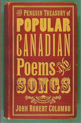 The Penguin Treasury Of Popular Canadian Poems And Songs by John Robert ...