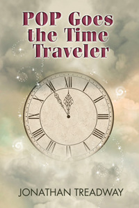 POP Goes the Time Traveler by Jonathan Treadway | Goodreads