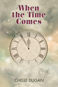 When the Time Comes by Chelle Dugan | Goodreads