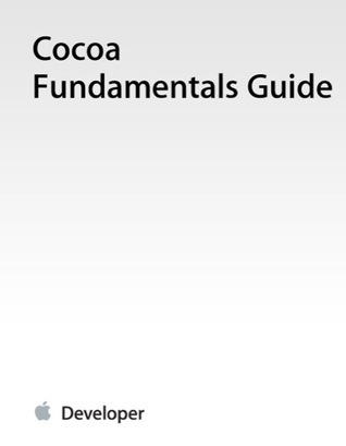 Cocoa Fundamentals by Apple Inc. | Goodreads