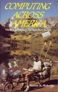 Computing Across America: The Bicycle Odyssey of a High-Tech Nomad by ...
