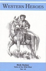 Western Heroes (Tales of the Wild West, #16) by Rick Steber | Goodreads