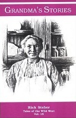 Grandma's Stories (Tales of the Wild West, #15) by Rick Steber | Goodreads