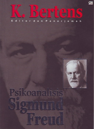 Psikoanalisis Sigmund Freud by K. Bertens | Goodreads