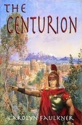 The Centurion by Carolyn Faulkner | Goodreads
