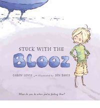 Stuck with the Blooz by Caron Levis | Goodreads
