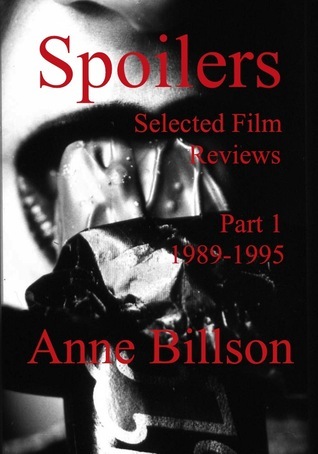 Spoilers Part 1 by Anne Billson | Goodreads