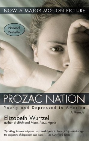 Prozac Nation: Young and Depressed in America by Elizabeth Wurtzel ...