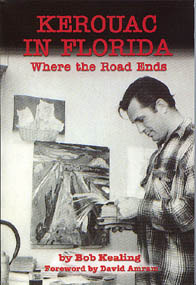 Kerouac In Florida: Where The Road Ends by Bob Kealing | Goodreads