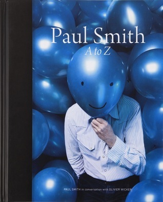 Paul Smith: A to Z by Paul Smith | Goodreads