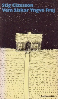 Vem älskar Yngve Frej by Stig Claesson | Goodreads